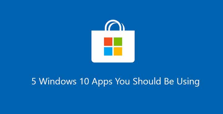 您必须使用的 5 个 Windows 10 应用程序