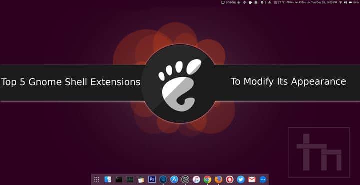 5 个修改外观的最佳 Gnome Shell 扩展 - Wwtyrd.com
