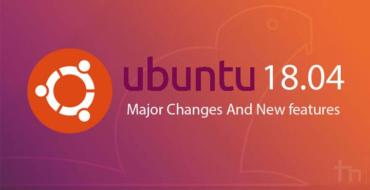 Ubuntu 18.04主要变化和新功能