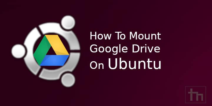 如何在 Ubuntu 上挂载 Google Drive - Wwtyrd.com