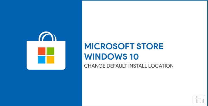 更改Windows 10和11上的Microsoft Store安装位置 - Wwtyrd.com