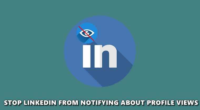 阻止 LinkedIn 通知用户您查看了他们的个人资料