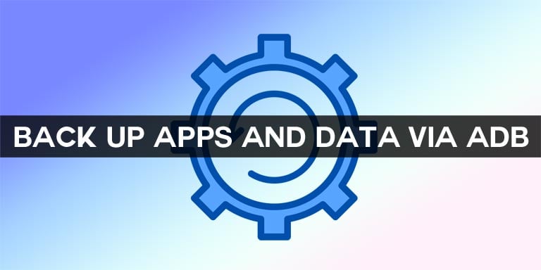 如何通过ADB备份Android应用程序和数据 - Wwtyrd.com