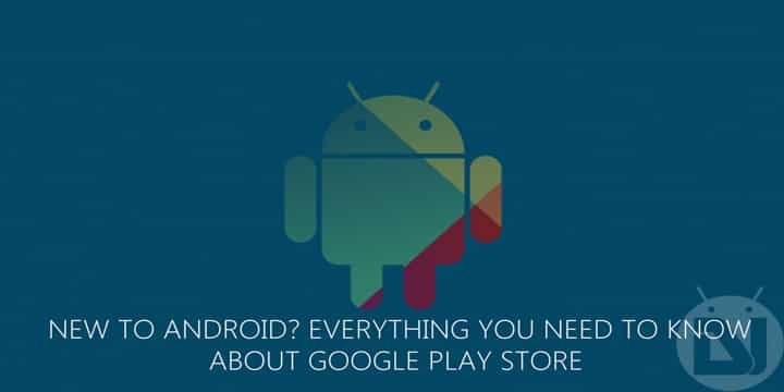 刚接触 Android？您需要了解的有关 Google Play Store 的一切