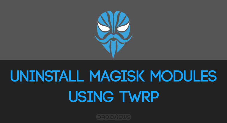如何使用TWRP恢复卸载Magisk模块 - Wwtyrd.com