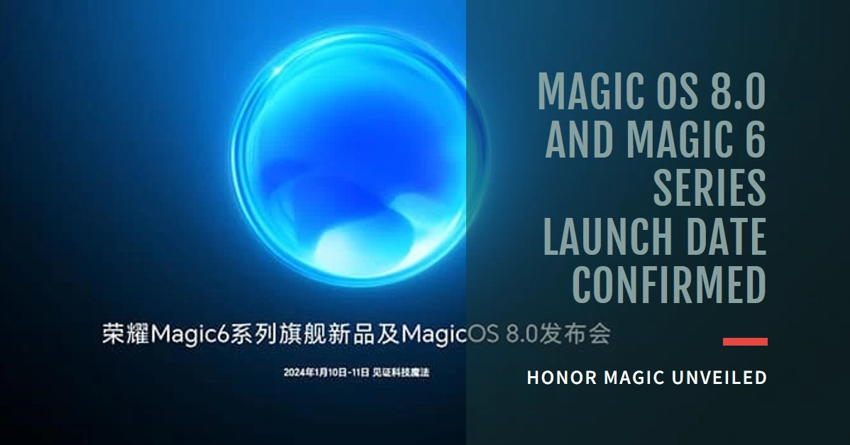荣耀Magic亮相：Magic OS 8.0和Magic 6系列发布日期已确定 - Wwtyrd.com