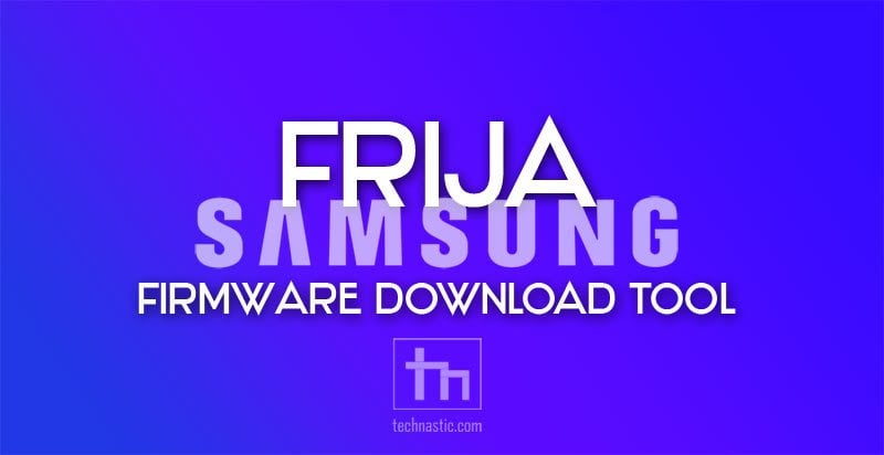 最新 Frija v2.0.23364 – 三星固件下載工具 - Wwtyrd.com