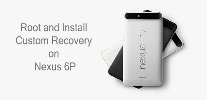 在 Nexus 6P 上安裝 TWRP Recovery 並對其進行 Root